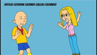 Entitled Catherine Grounds Caillou/Grounded — YouLoop