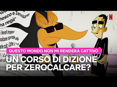 ZEROCALCARE e il CORSO DI DIZIONE in QUESTO MONDO NON MI RENDERÀ CATTIVO | Netflix Italia ...