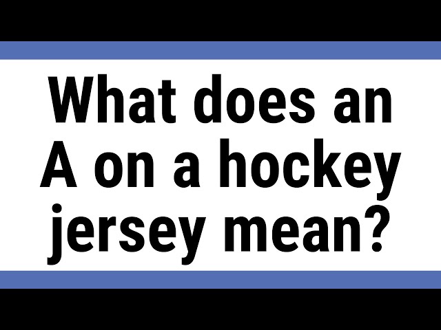 What Does The A Mean In Hockey 